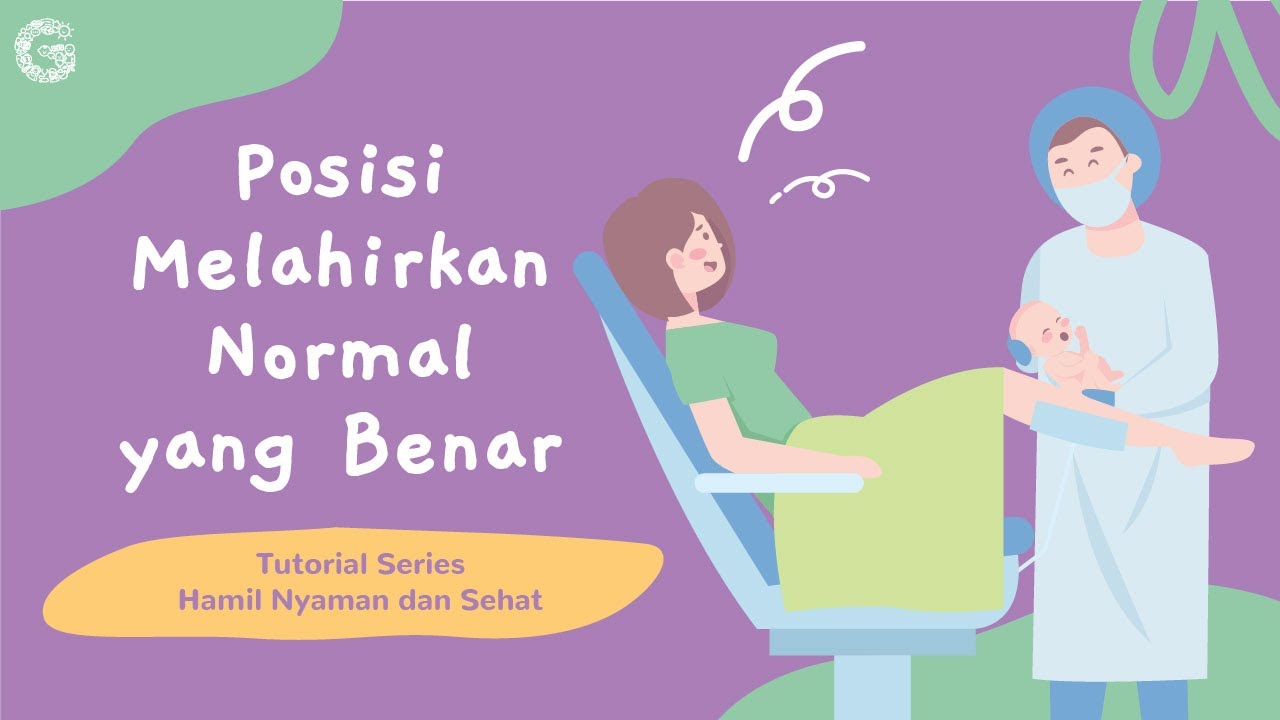Posisi yang Disarankan Menjelang Persalinan Normal - YouTube