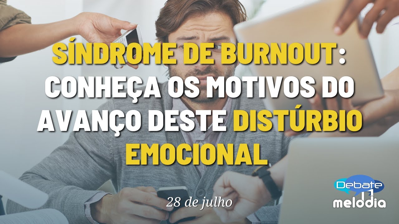 SÍNDROME DE BURNOUT: conheça os motivos do avanço deste DISTÚRBIO ...