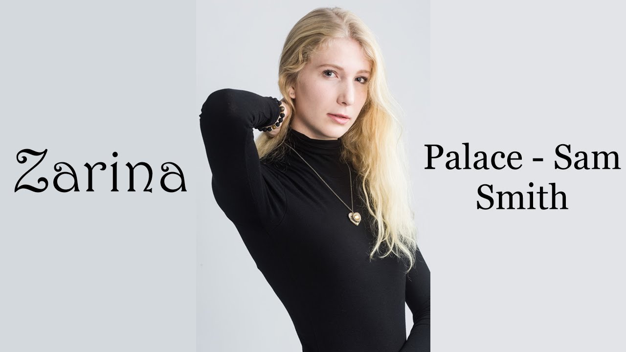 Palace Sam Smith (Cover by Zarina) - YouTube