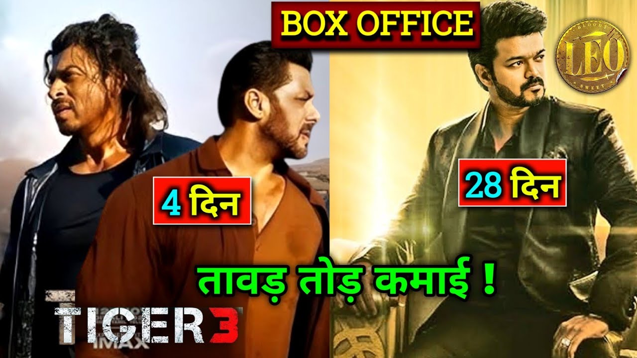 Tiger 3 Box Office Collection Day 4, Leo Day 28 Total Box Office ...