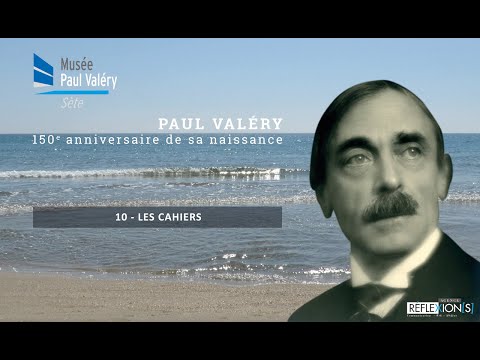 Paul Valéry  - 10 - Les Cahiers