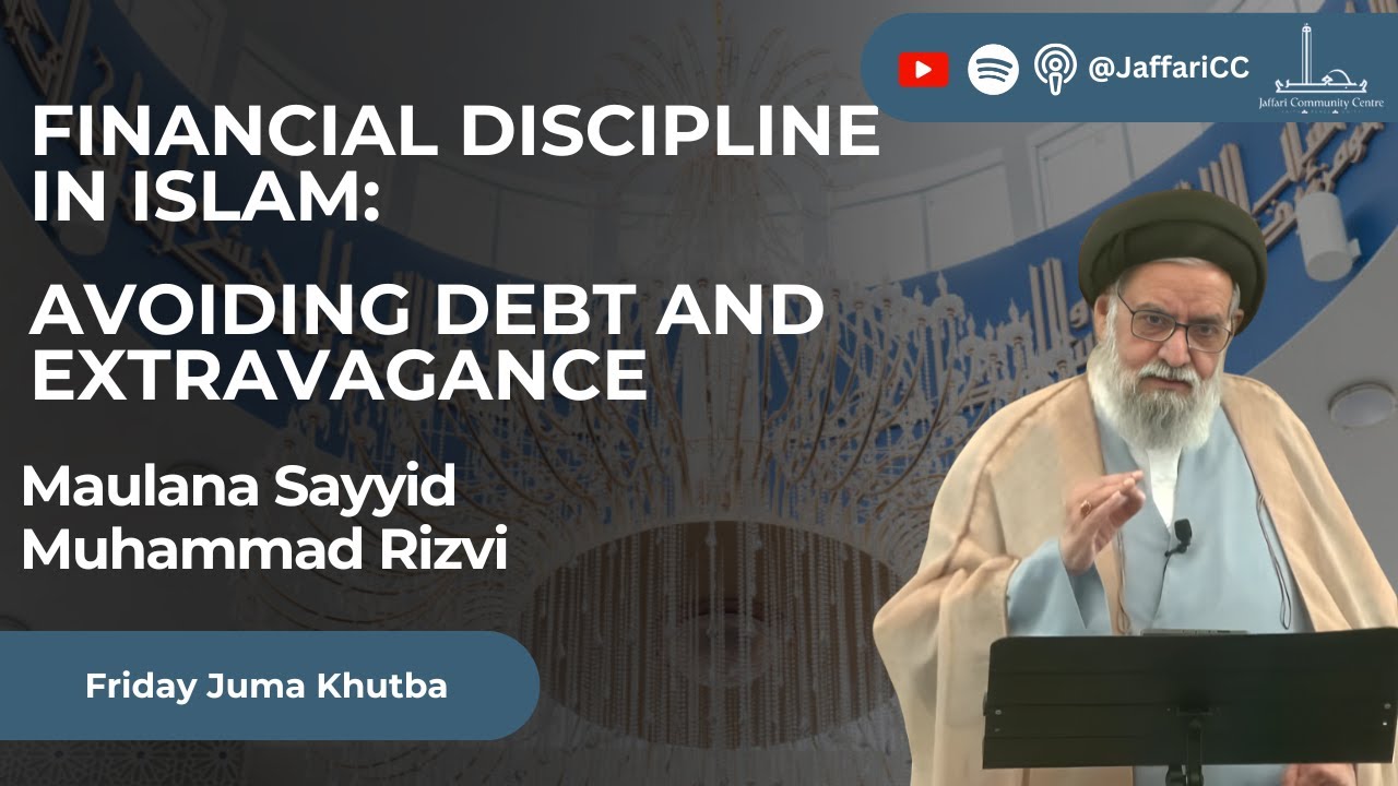Financial Discipline In Islam: Avoiding Debt And Extravagance - Maulana ...