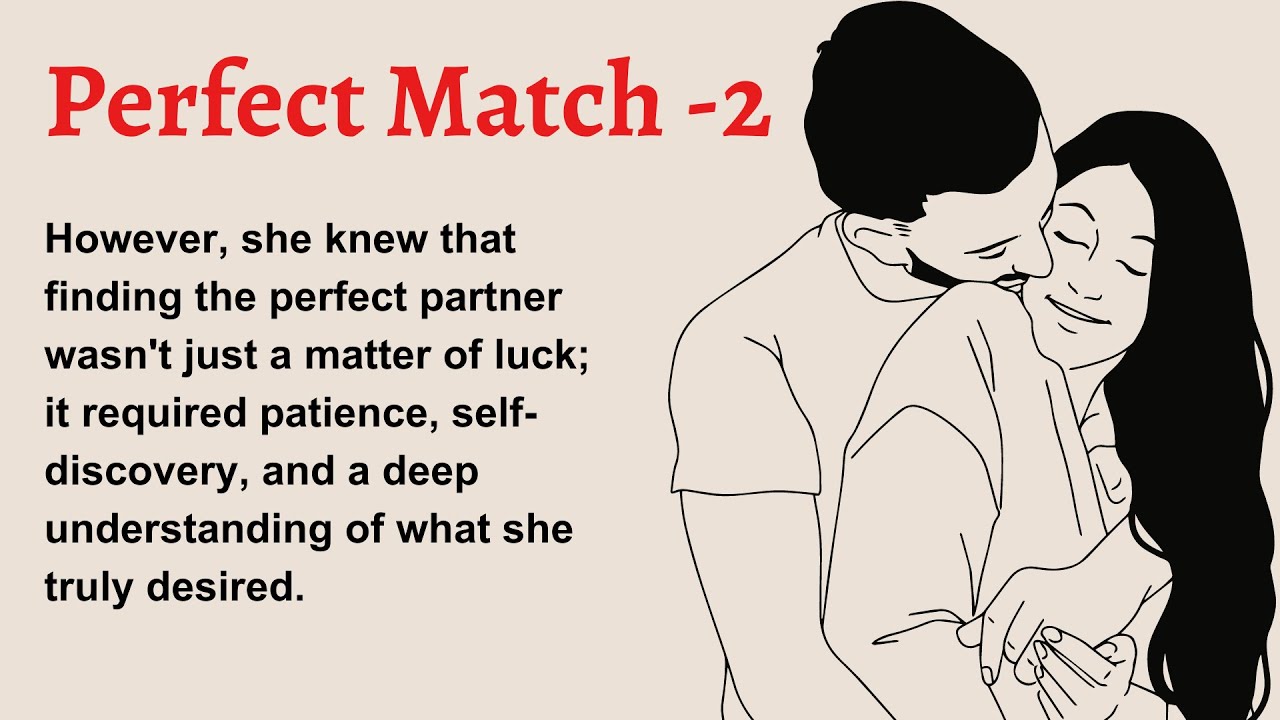 Learn English Through Stories | "Perfect Match-2"| Improve Your English ...