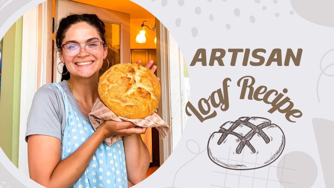 Artisan Loaf Bread Recipe - Homemade And Delicious! - YouTube