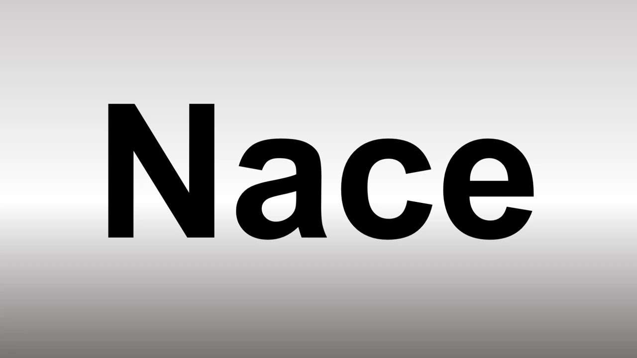 How to Pronounce NACE - YouTube