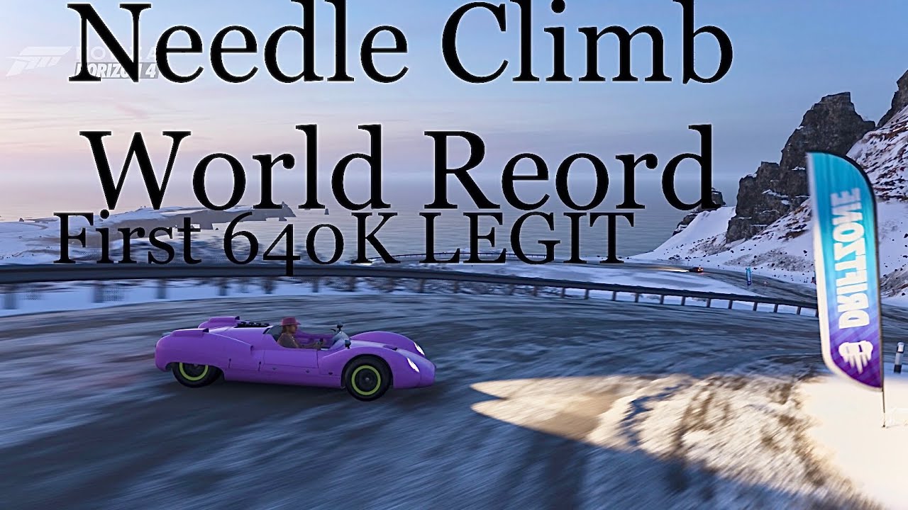 THE NEEDLE CLIMB LEGIT WORLD RECORD | 640K | Forza Horizon 4 - YouTube
