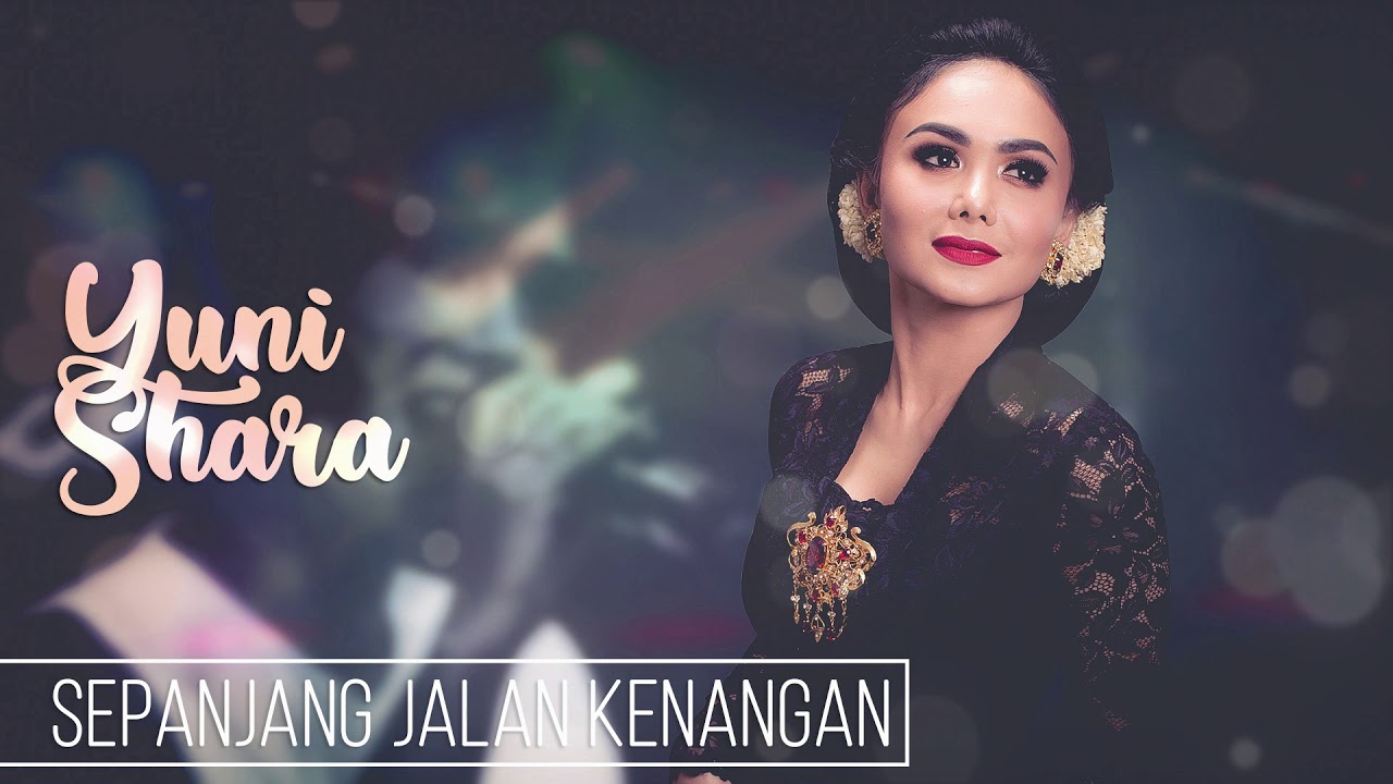 Yuni Shara - Sepanjang Jalan Kenangan - YouTube