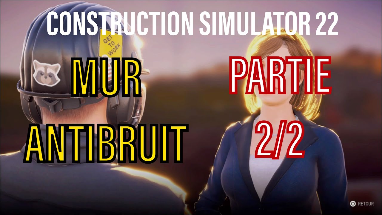 CONSTRUCTION SIMULATOR 22 EUROPE MUR ANTIBRUIT PARTIE 2/2 - YouTube