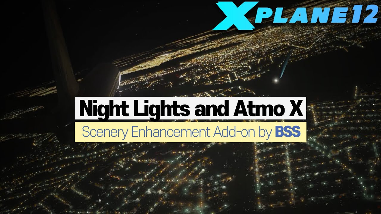 X-Plane 12, Night Lights and Atmo X by BSS - YouTube