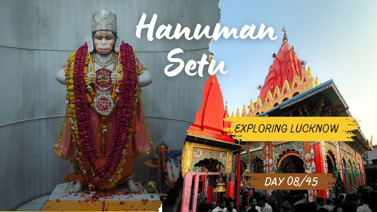 LUCKNOW KI MOST OLD AND FAMOUS MANDIR 🛕😍 | HANUMAN SETU LUCKNOW VLOG ...