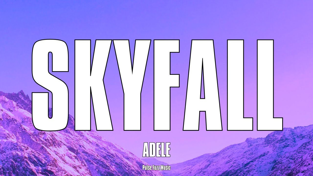 Adele - Skyfall (Lyrics) - YouTube