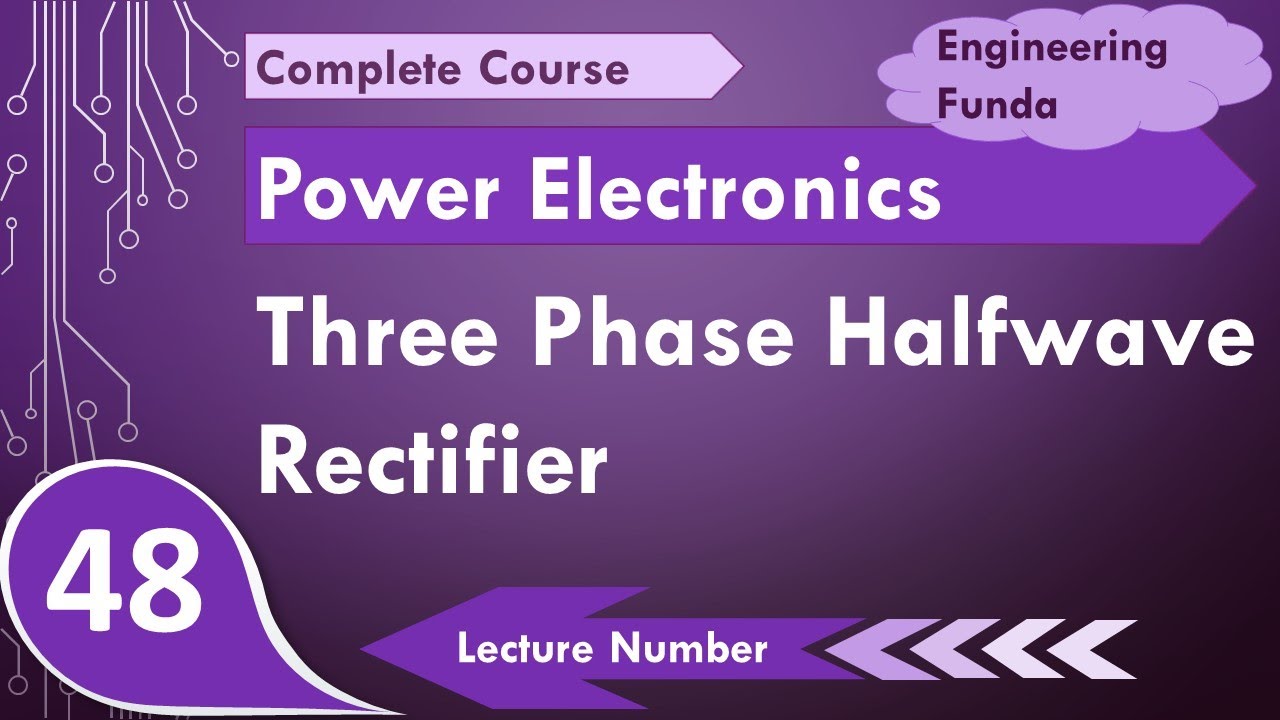 Three Phase Half Wave Rectifier (Basics, Working, Circuit & Waveforms ...