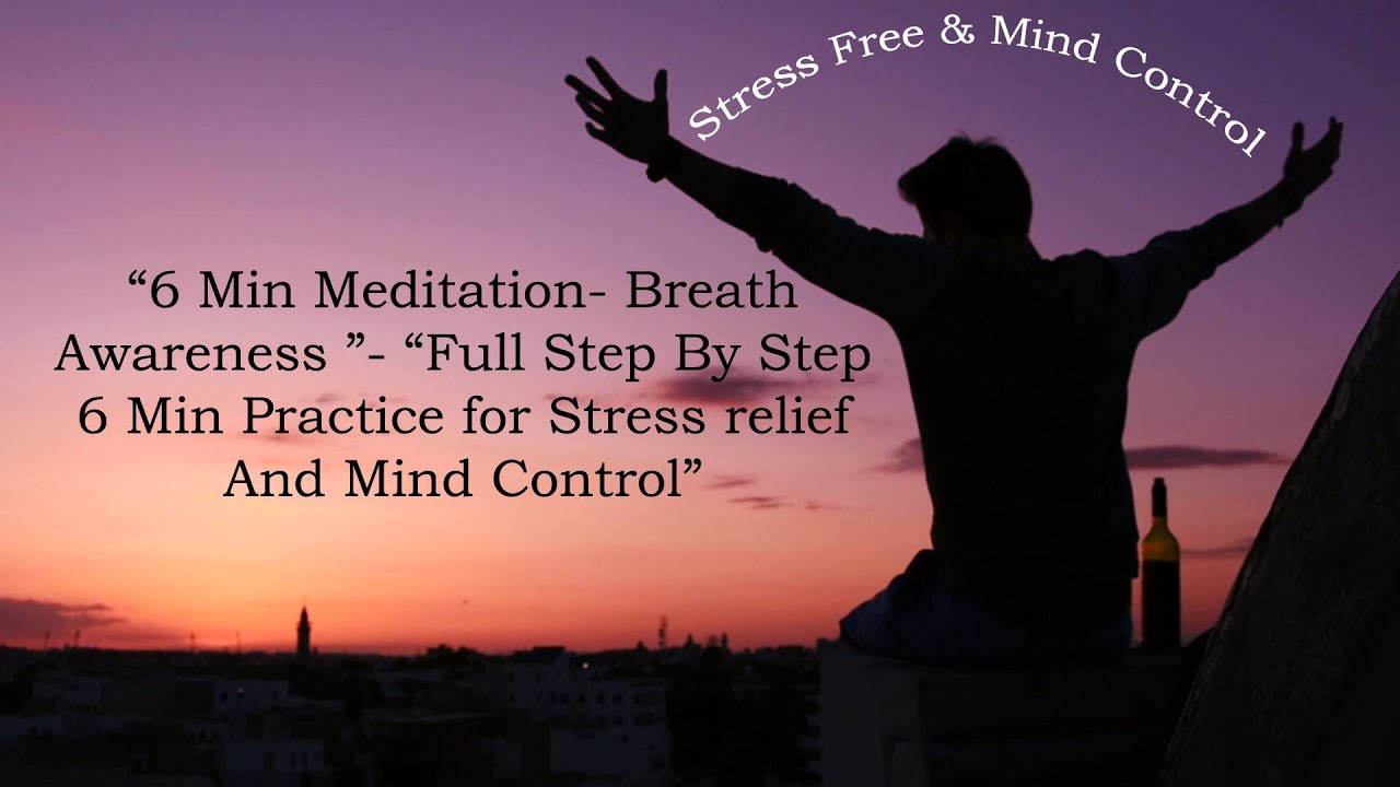 6 Min Meditation Breath Awareness Step by Step 6 min practice of ...