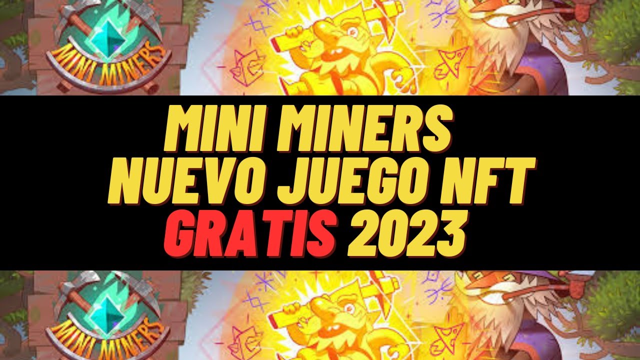🎁Free To Play - Nuevo Juego NFT Gratis 2023 - Mini Miners - YouTube