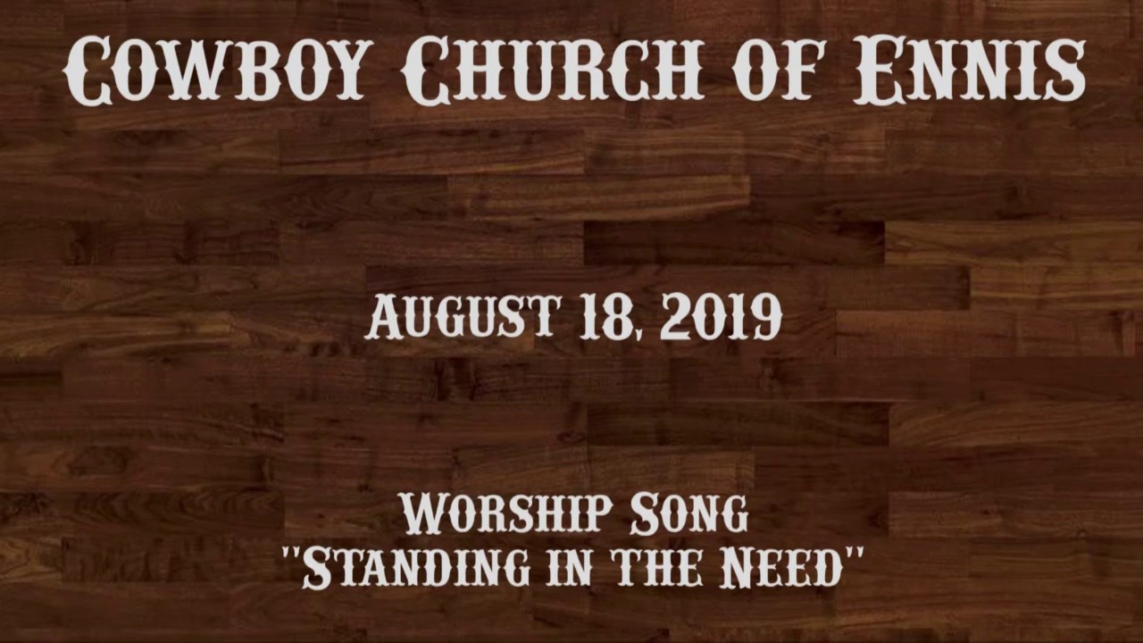 Worship Song - "Standing in the Need", Cowboy Church of Ennis - YouTube