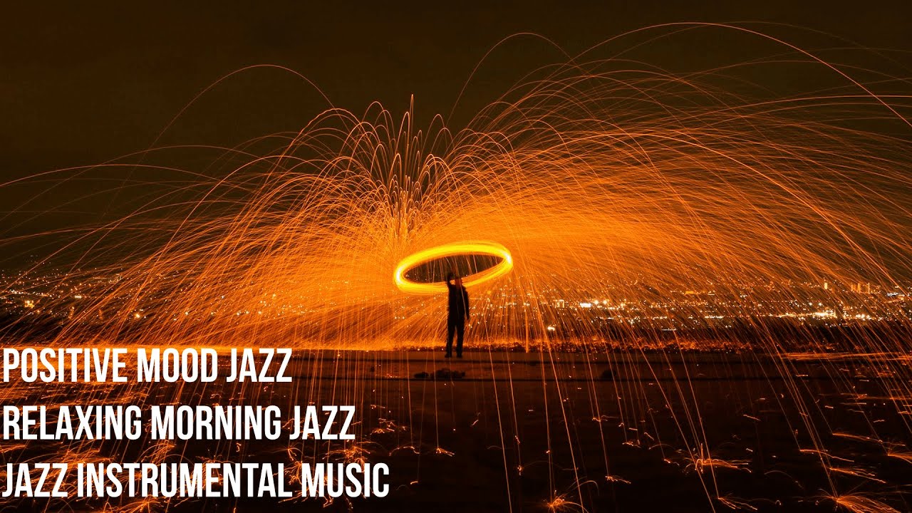 Positive Mood Jazz ☕ Relaxing Morning Jazz - Smooth Jazz Instrumental ...