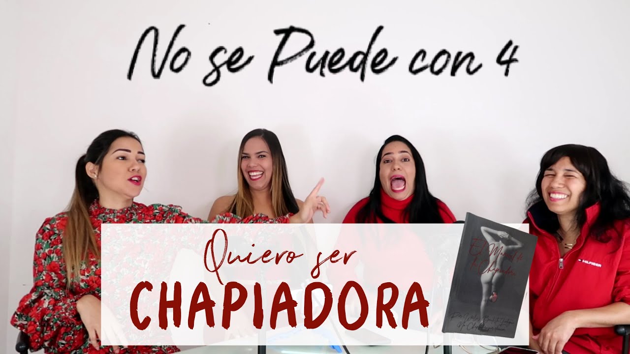 QUIERO SER CHAPIADORA! - YouTube