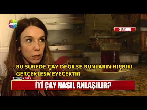 İyi çay nasıl anlaşılır?