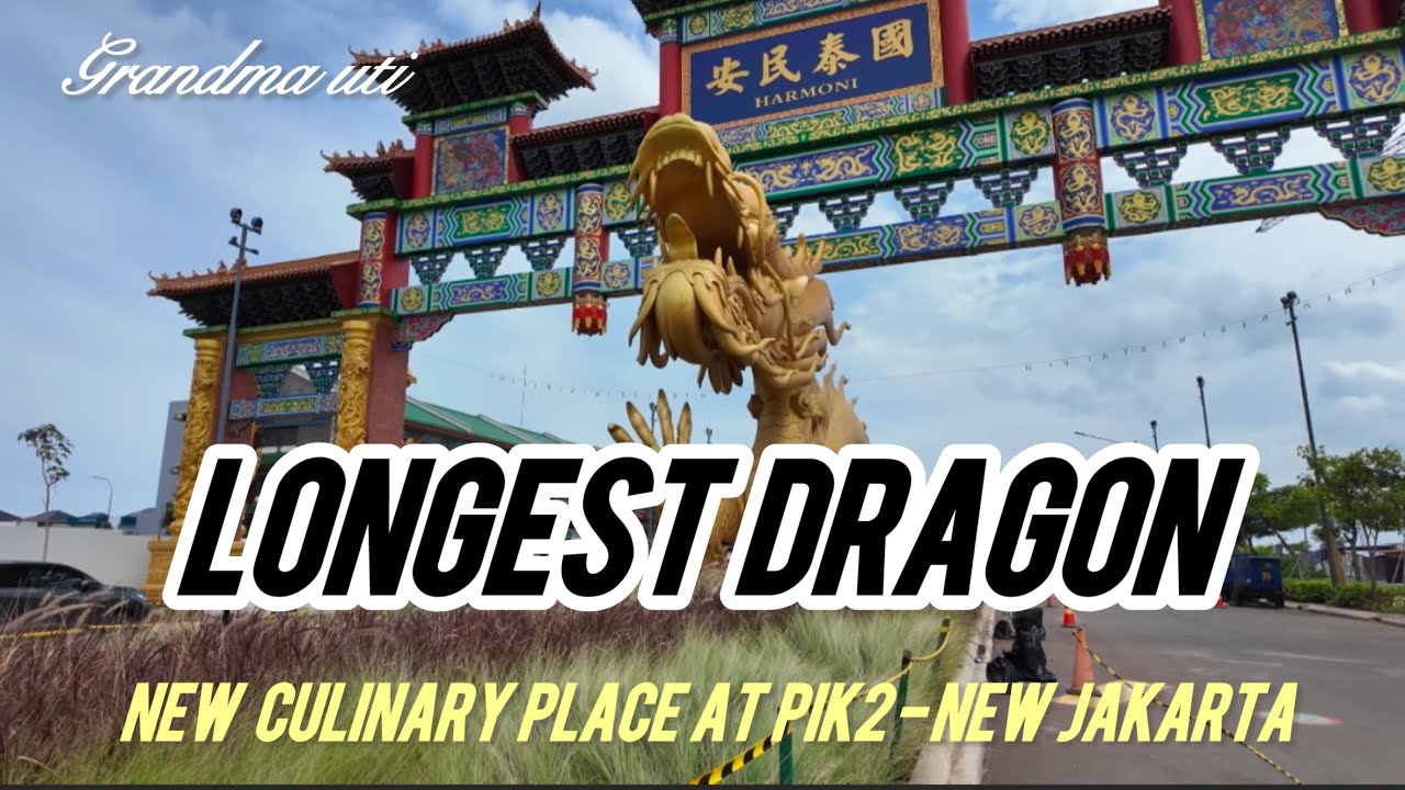 NEW CULINARY PLACE AT LONGEST DRAGON SPOT - PIK2 - THE NEW JAKARTA CITY ...
