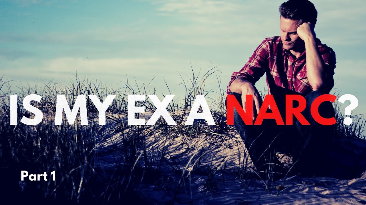 Is My Ex A Narc? - Part 1 - YouTube