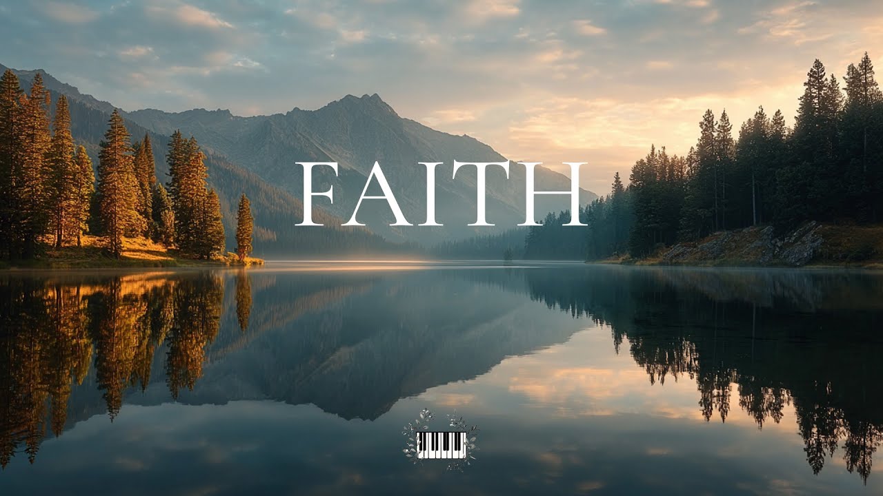 FAITH - Instrumental Worship Music | Time With God - YouTube