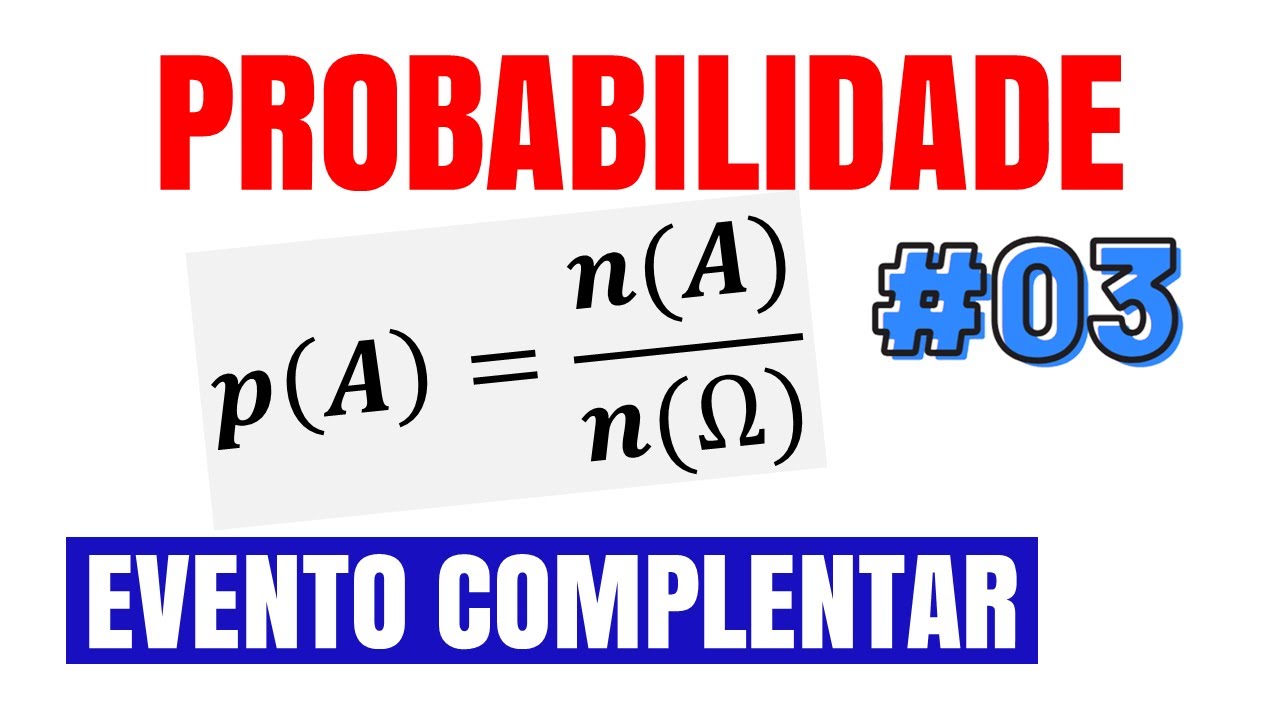 PROBABILIDADE DO EVENTO COMPLEMENTAR | AULA 3 - YouTube