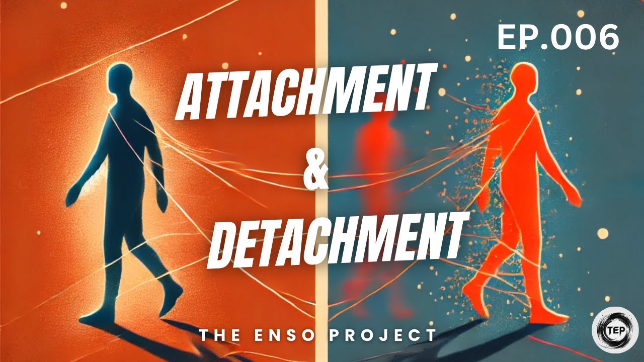 Ep.006 - Attachment and Detachment - YouTube
