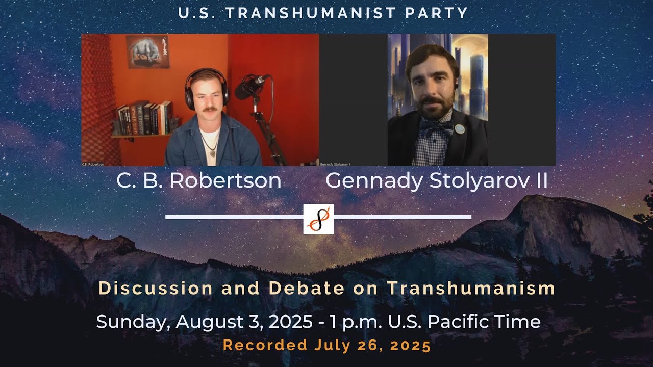 Discussion and Debate on Transhumanism: C.B. Robertson and Gennady ...