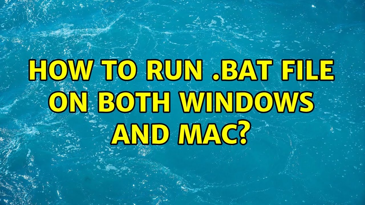 How To Run bat File On Both Windows And Mac YouTube How To Run bat File On Both Windows And Mac YouTube