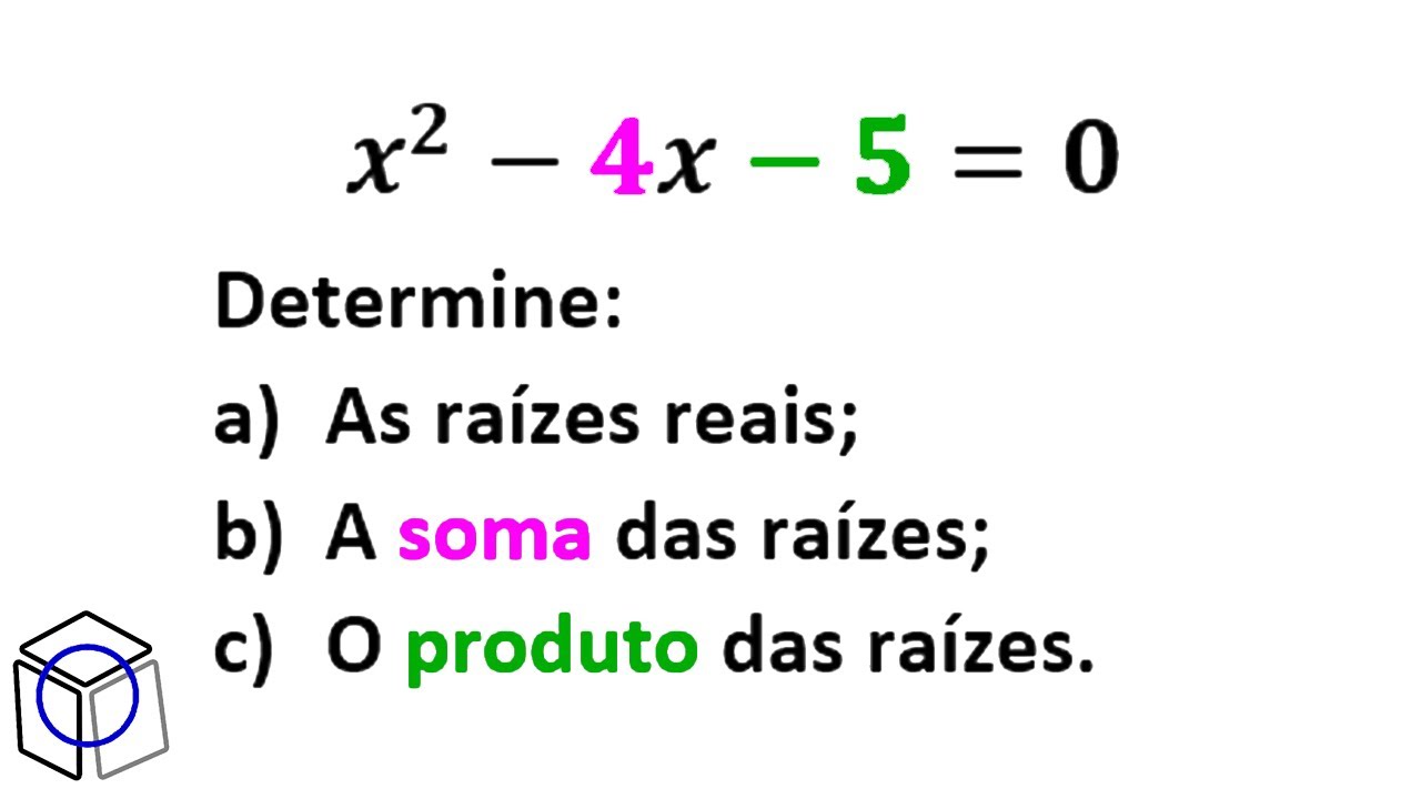 Aula 14 Calcule As Ra zes Da Equa o Do 2 E A Soma E O Produto Delas