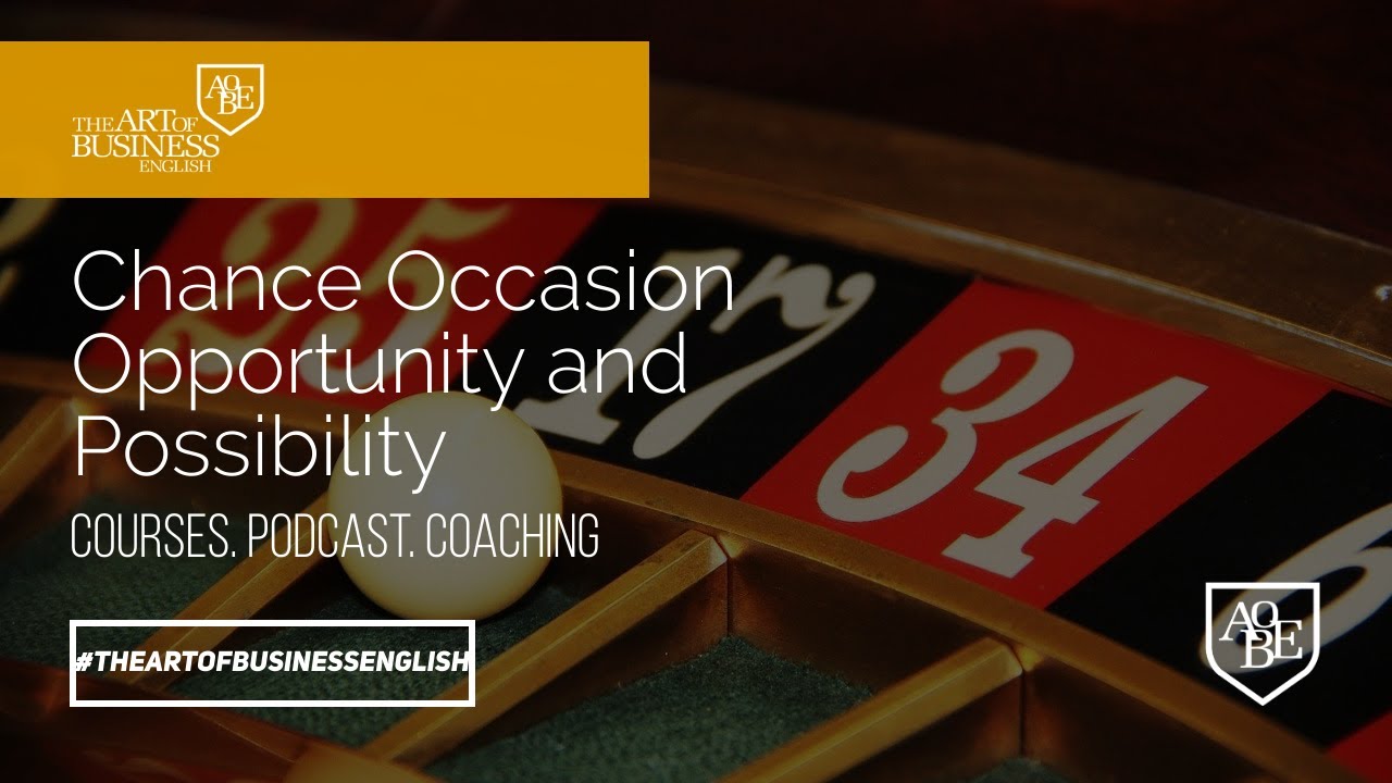 123 Chance Occasion Opportunity and Possibility - YouTube