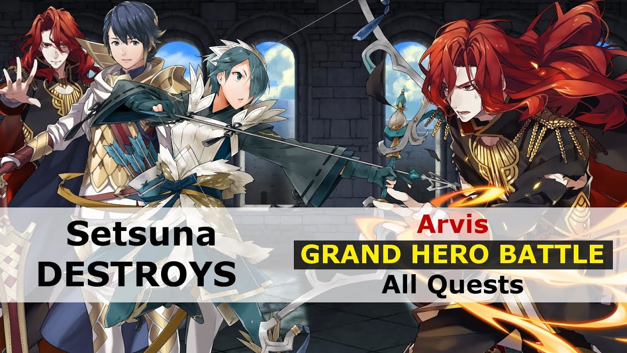 [FEH] Setsuna Destroys Arvis GHB + ALL Quests [Grand Hero Battle] Fire ...