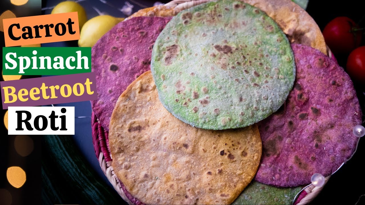 HEALTHY VEGETABLE ROTI IDEAS // Spinach, Beetroot & Carrot Chapati ...