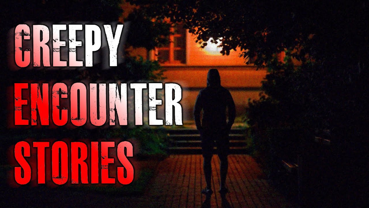 6 TRUE Creepy Encounter Horror Stories | True Scary Stories - YouTube