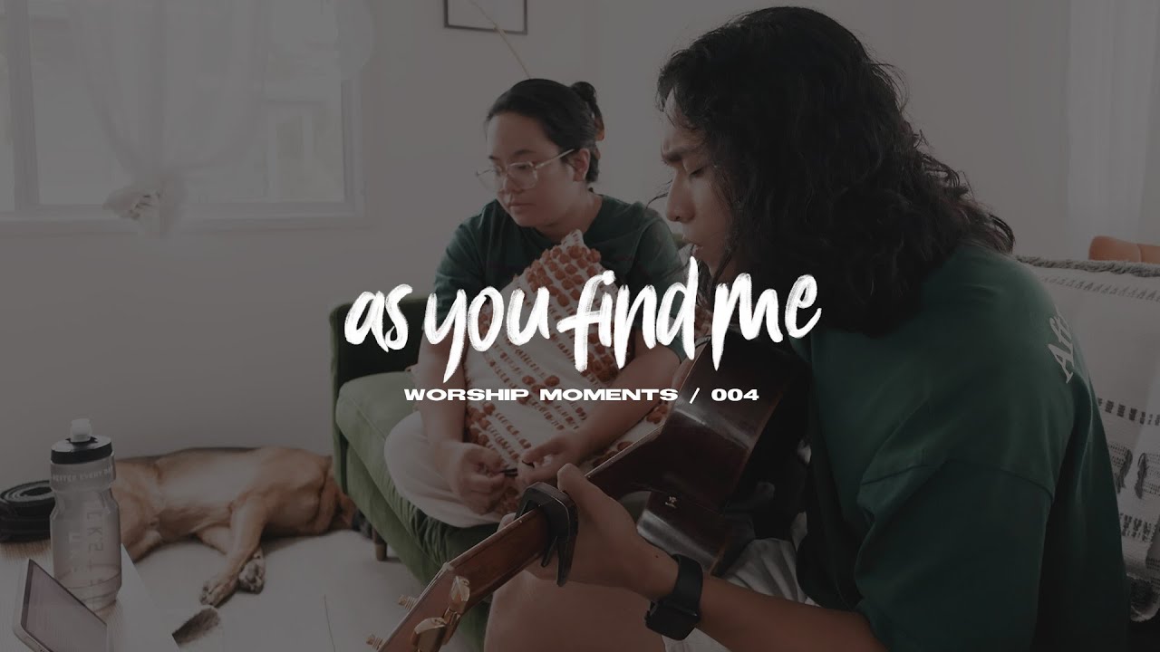 worship moments / 004 [as you find me] - YouTube
