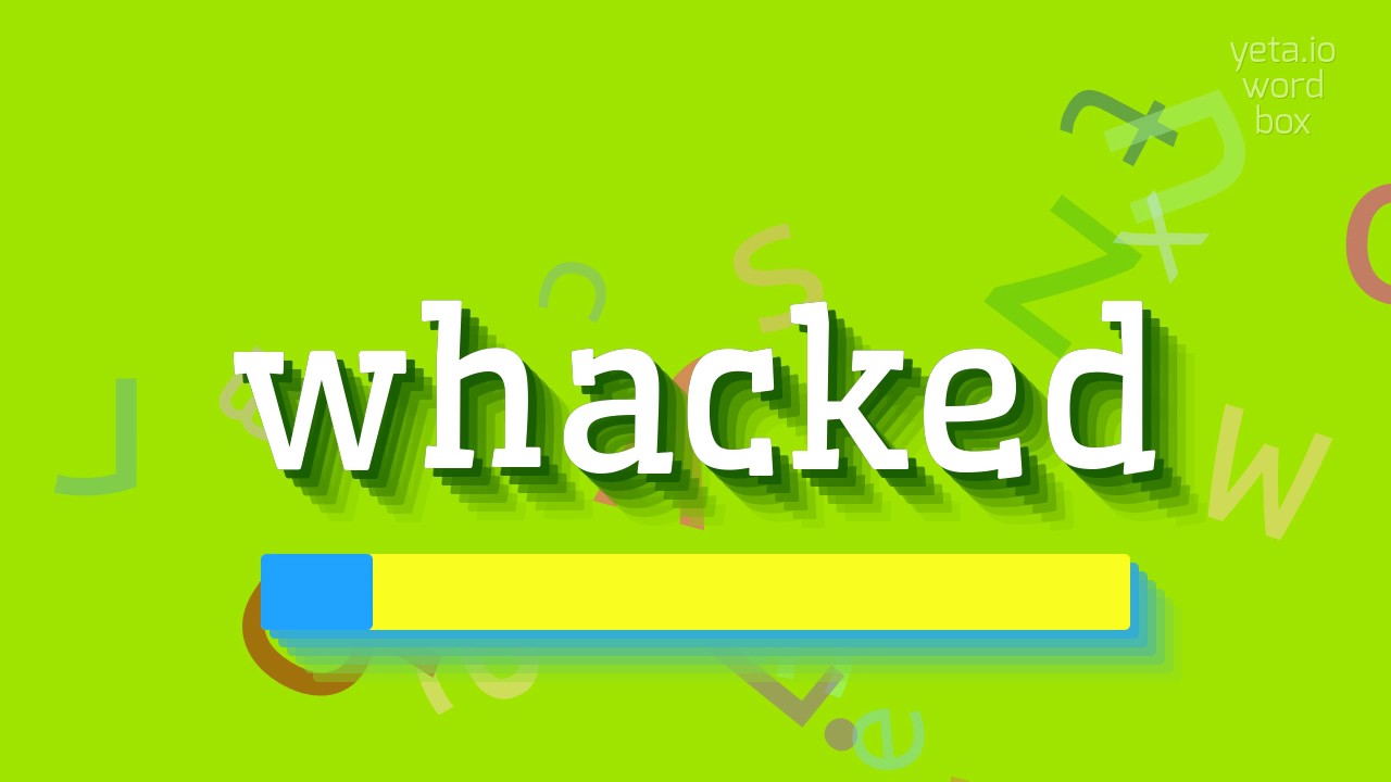How to say "whacked"! (High Quality Voices) - YouTube
