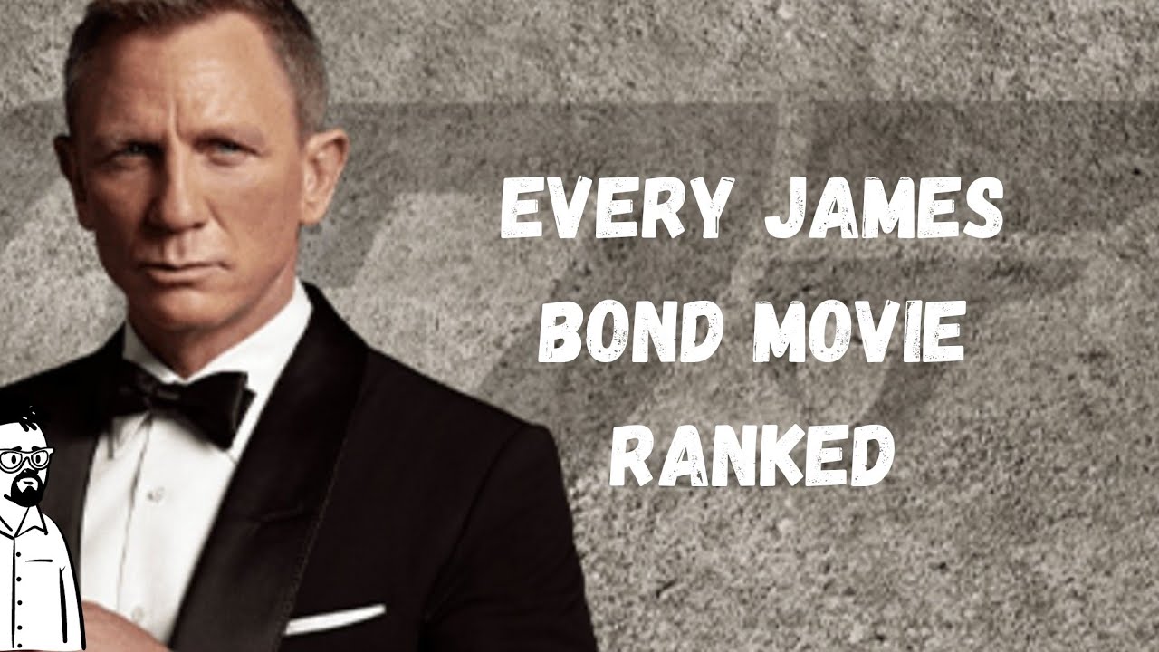 Every James Bond movie ranked - YouTube