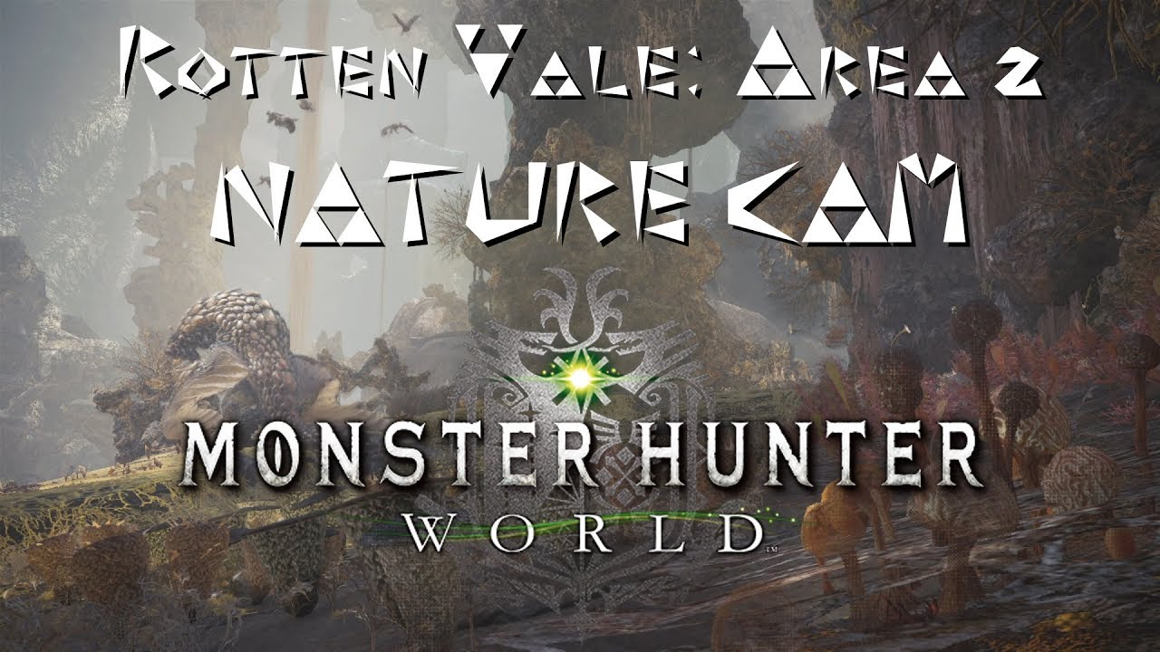 MHW: Rotten Vale Area 2 Nature Cam - YouTube