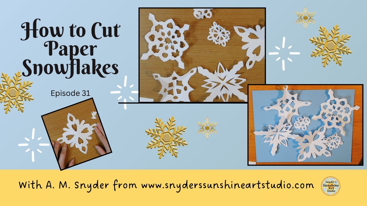 How to Cut Paper Snowflakes with A. M. Snyder's Sunshine Art Studio ...