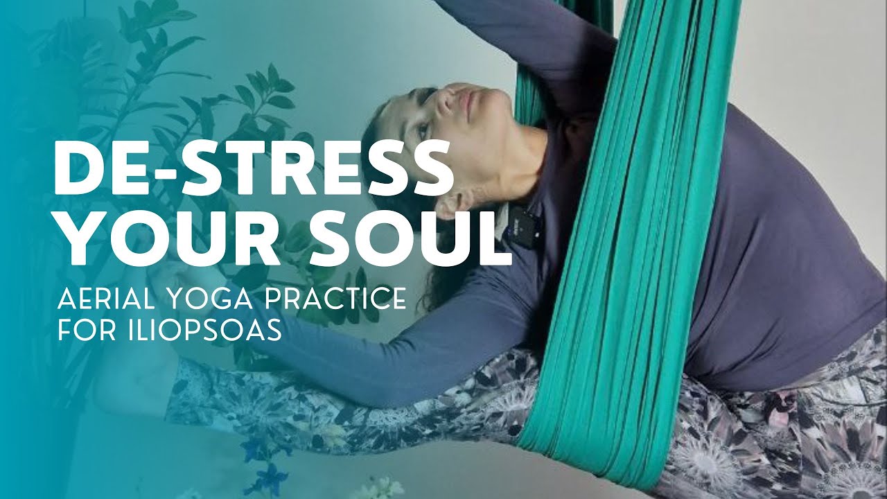 Reduce Stress by relaxing your psoas - 20 minutes Aerial Yoga - YouTube