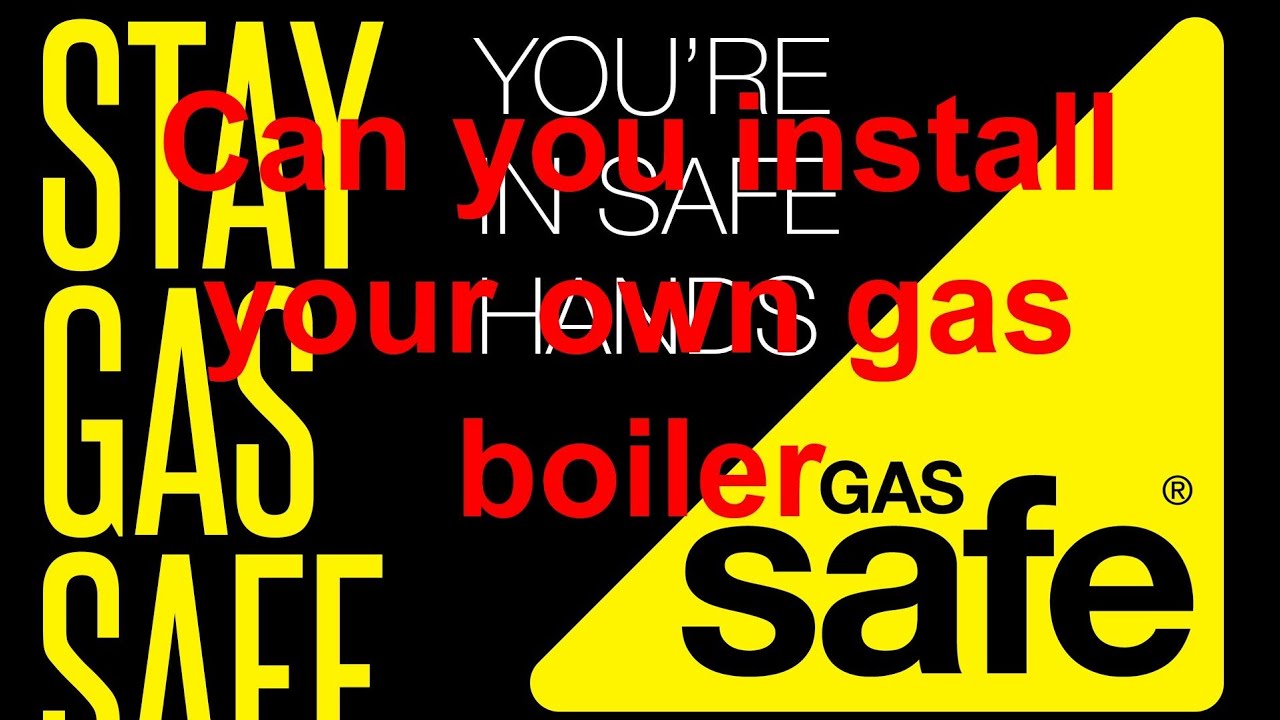 Can I Install My Own Gas Boiler Can I Service My Gas Boiler Do I Need Can I Install My Own Gas Boiler Can I Service My Gas Boiler Do I Need