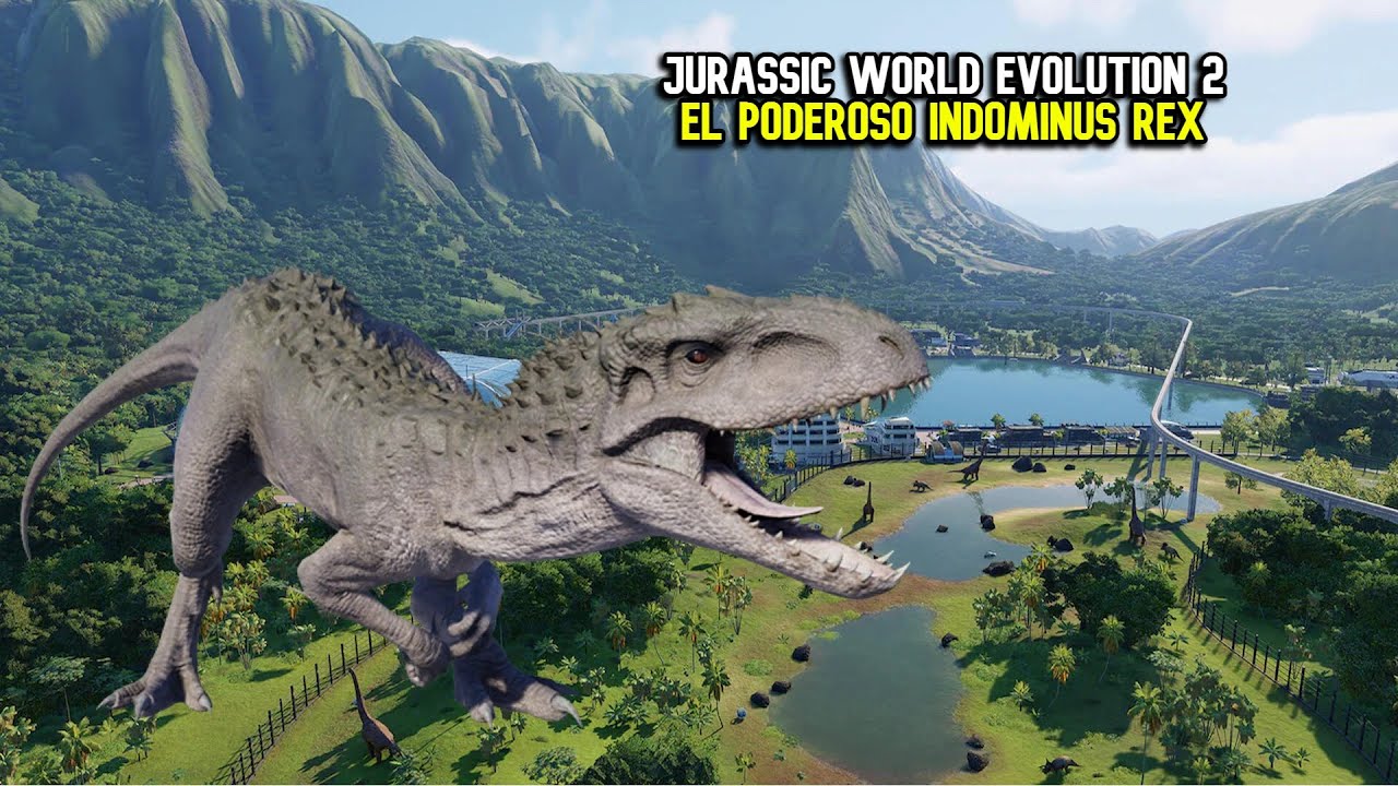Jurassic world evolution 2 el poderoso indominous rex - YouTube