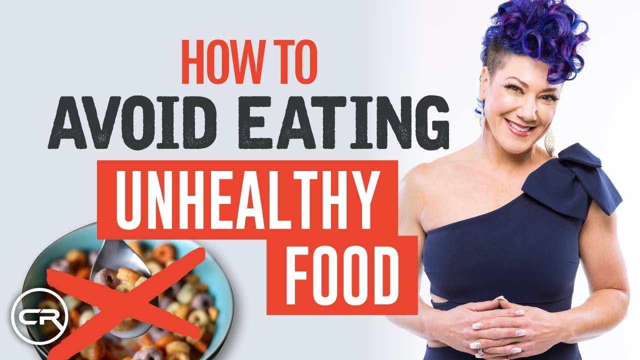 How to Avoid Eating Unhealthy Food (When There's Junk Food in the House ...