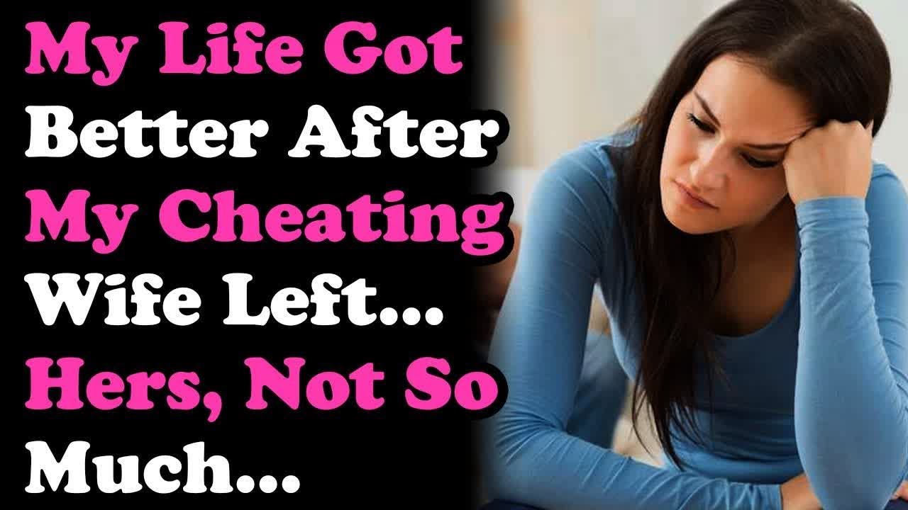 My Life Improved After Cheating Ex Left, Hers Not So Much... Surviving ...