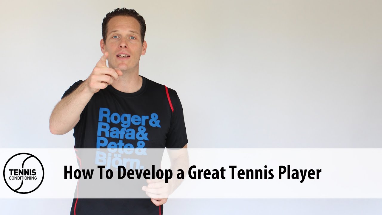 Player Development: How To Become a Great Tennis Player - YouTube