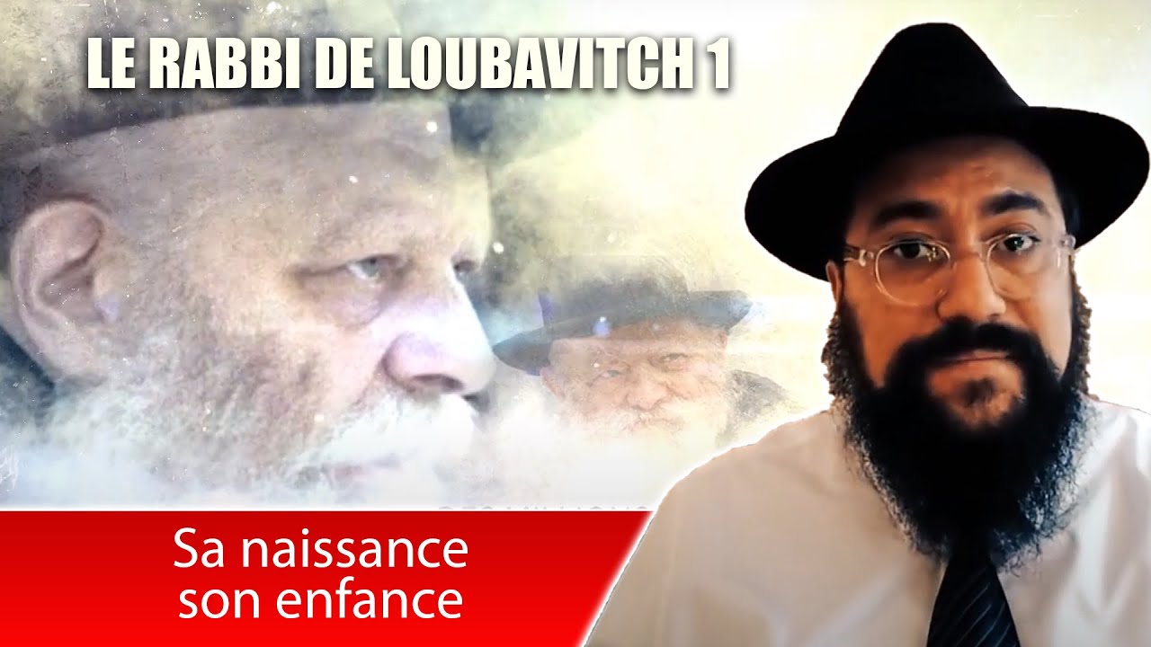 LE RABBI DE LOUBAVITCH 1 - Sa naissance, son enfance - RABBI MENAHEM ...