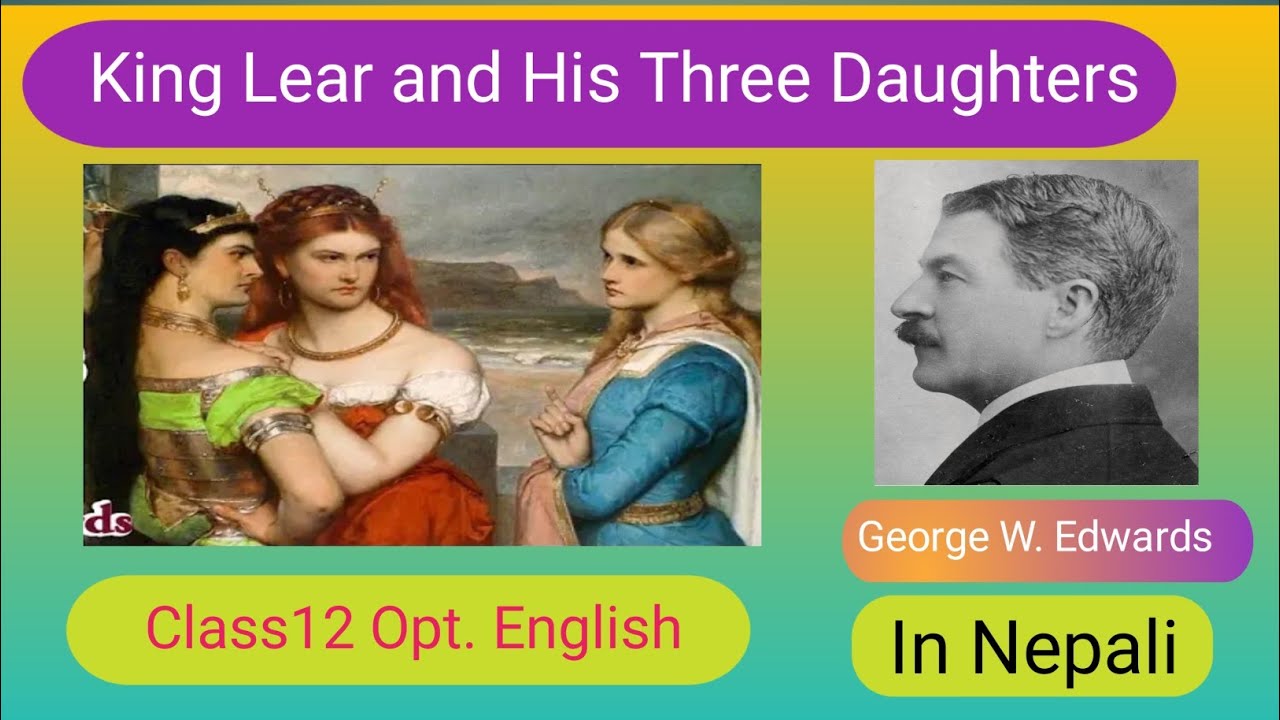 King Lear and His Three Daughters | Opt. English Class 12 Poem In ...