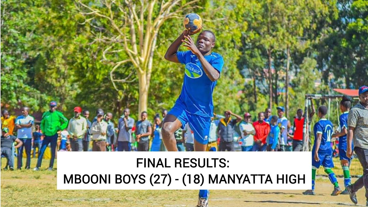 MBOONI BOYS vs MANYATTA HIGH SCHOOL- KSSSA Handball. - YouTube