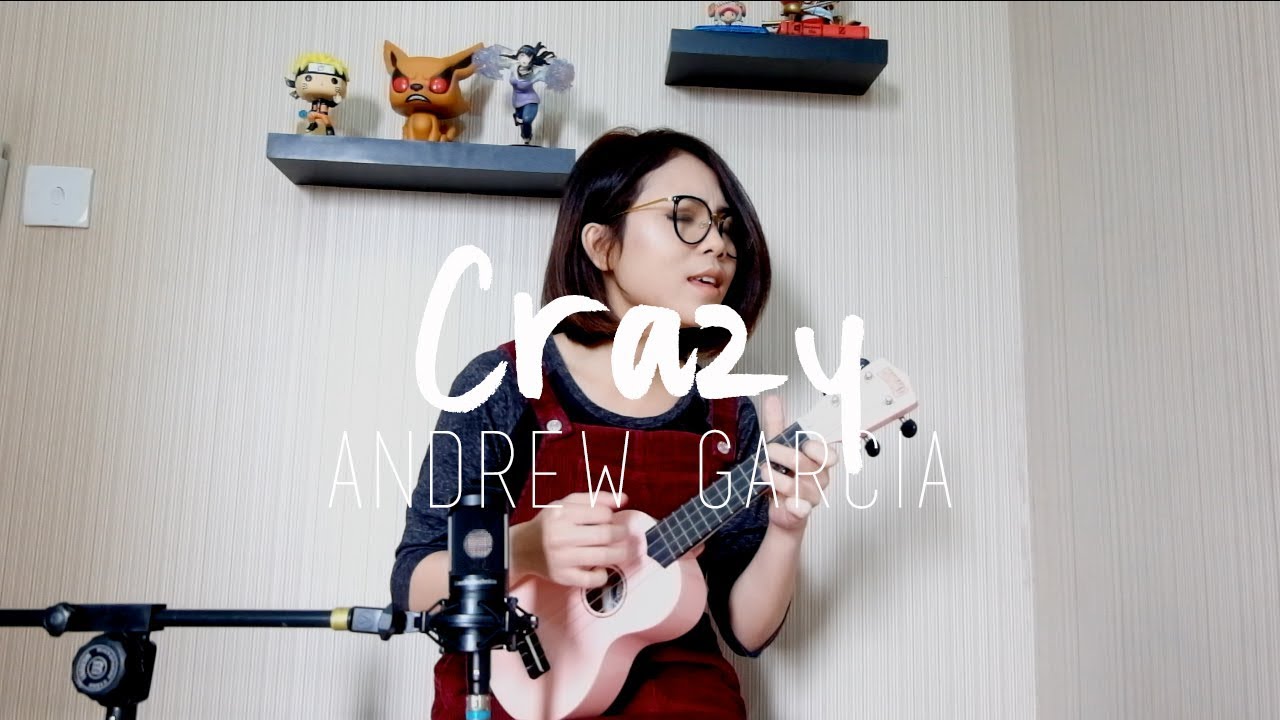 Crazy Andrew Garcia Cover Youtube