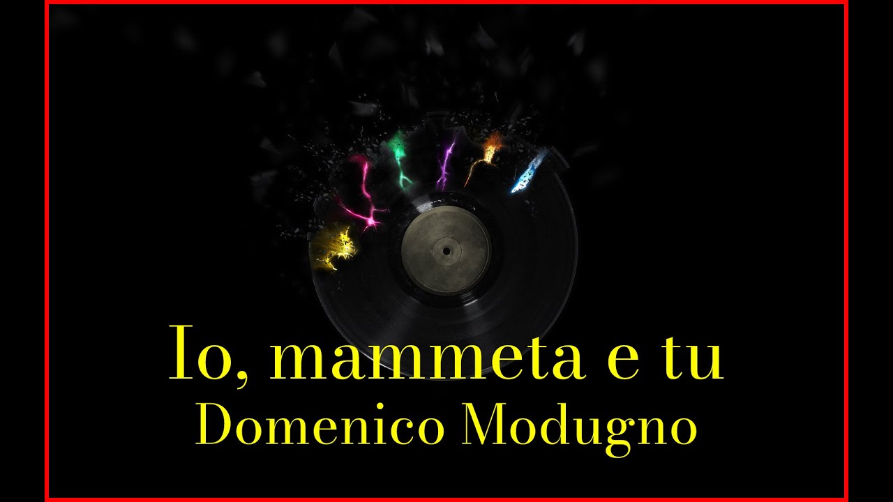 Domenico Modugno - Io, mammeta e tu (Lyrics) Karaoke - YouTube